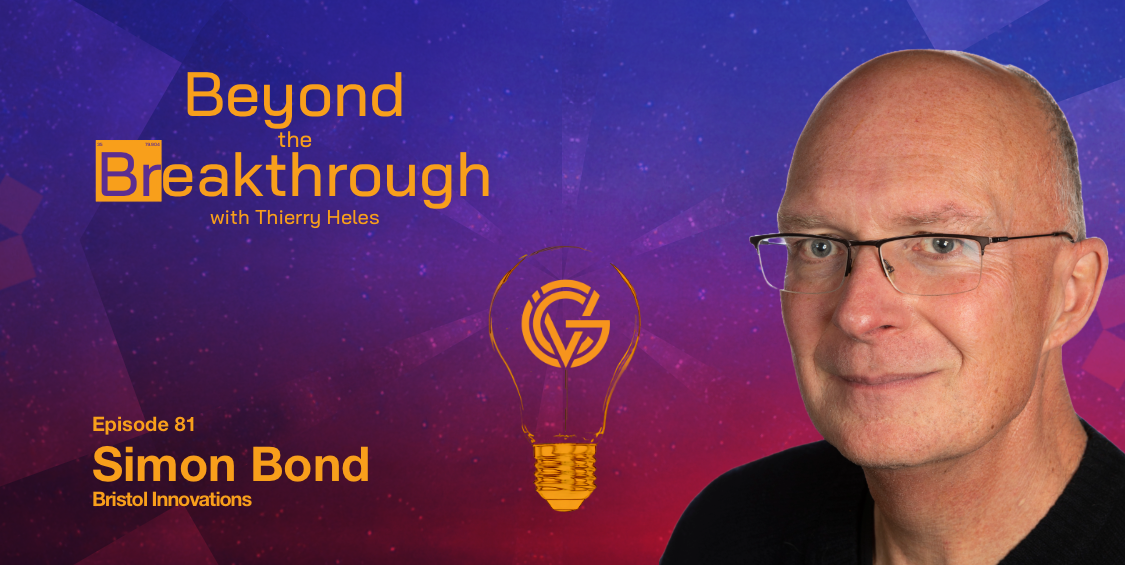 Simon Bond: Bristol Innovations - Beyond the Breakthrough with Thierry ...